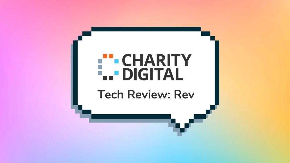 Charity Digital - Topics - Tech Review: Rev Charity Digital - Topics - Tech Review: Rev